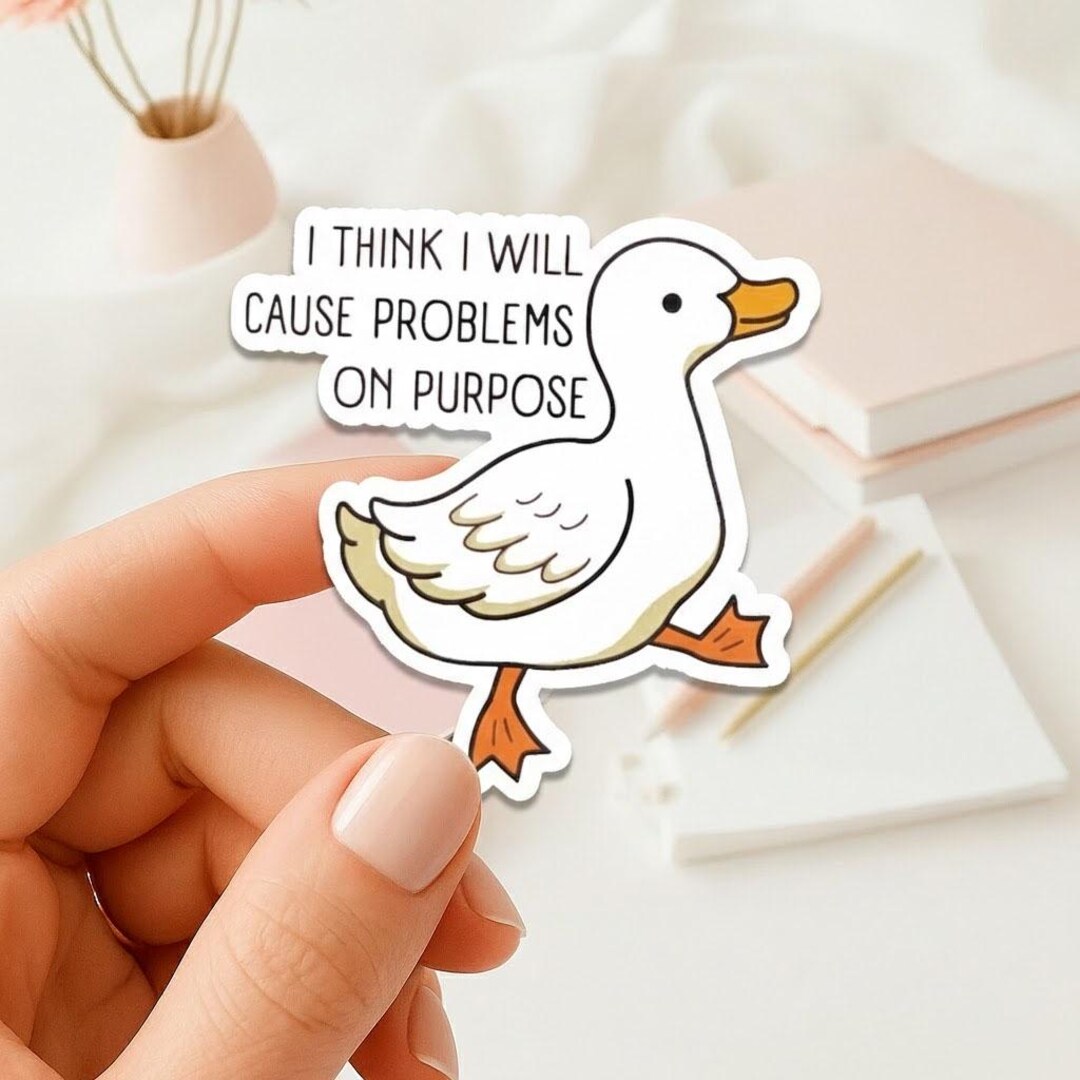 Cause Problems Duck Sticker | Funny Sarcastic Quote Decal | Cute Animal ...