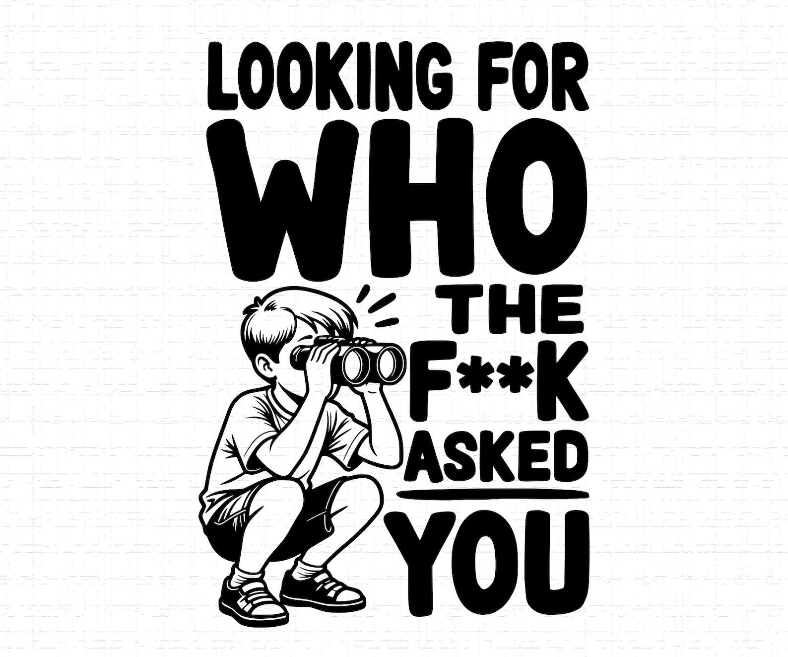 Looking for Who Asked SVG, PNG: Funny Sarcastic Quote, Rude Humor ...