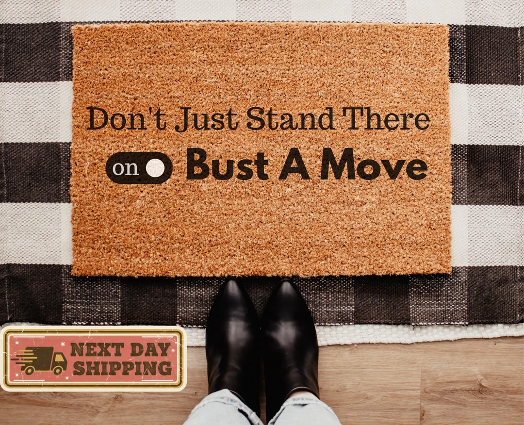 Don't Just Stand There Bust A Move Doormat | Housewarming Gift | Funny ...