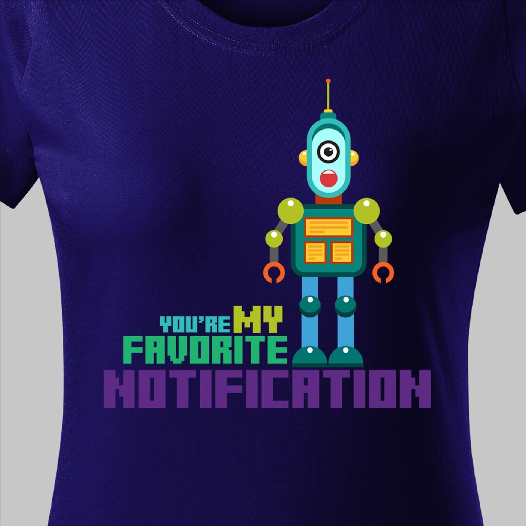 You're My Favorite Notification SVG PNG: Robot Love Design (digital ...