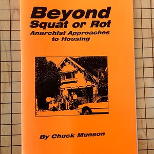 Beyond Squat or Rot | Anarchist Approaches to Housing | Chuck Munson ...