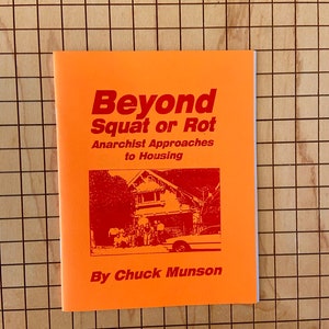 Beyond Squat or Rot | Anarchist Approaches to Housing | Chuck Munson ...