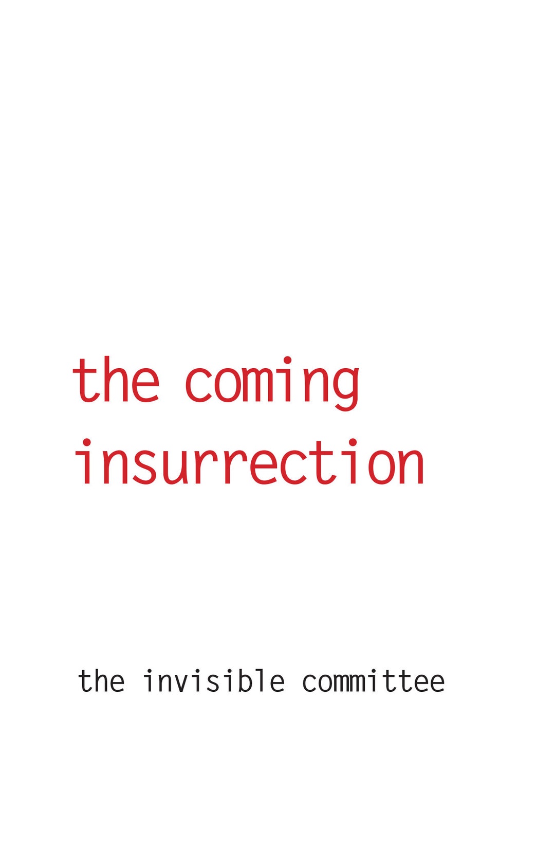The Coming Insurrection | Invisible Committee | Tiqqun | Anti ...