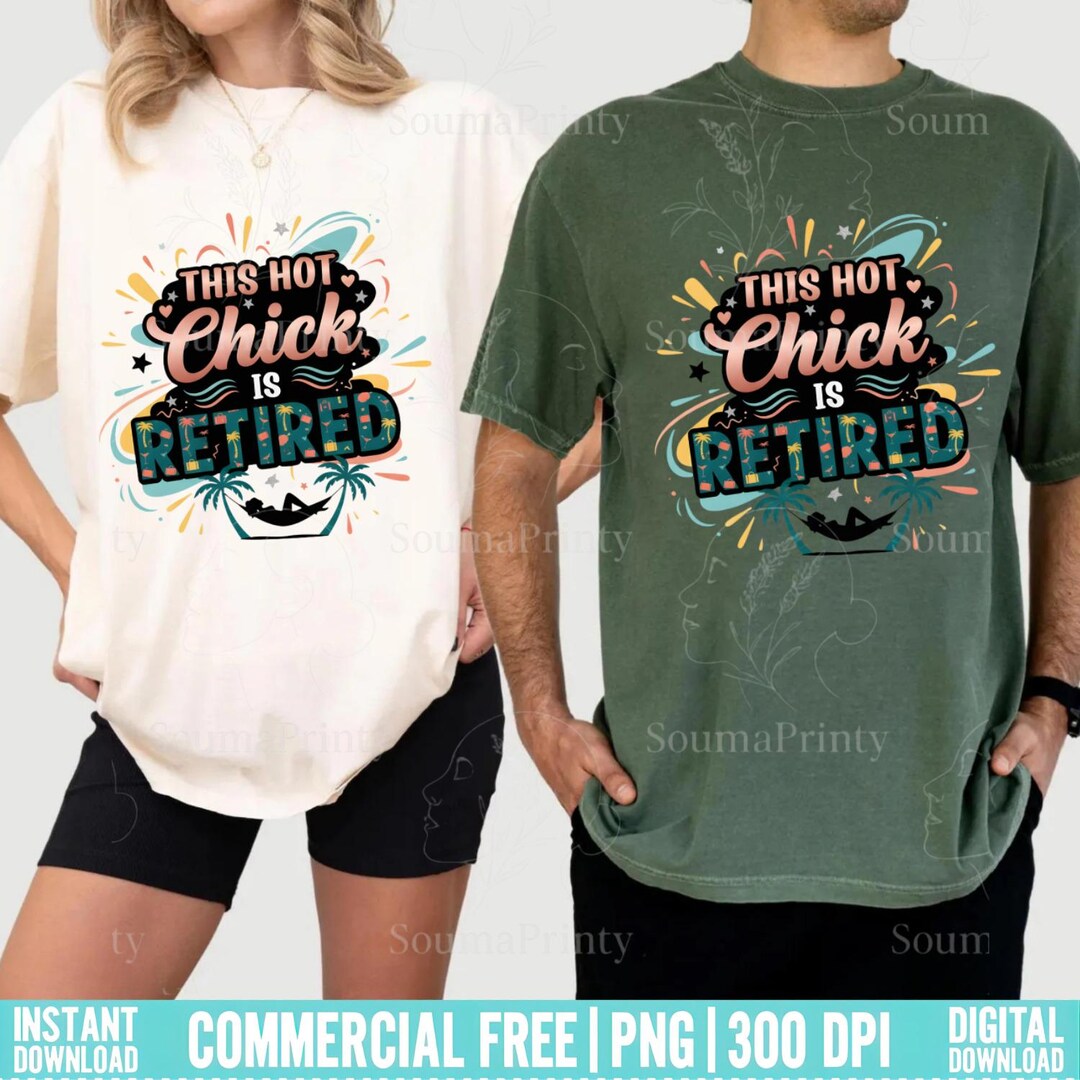 This Hot Chick is Retired PNG: Funny Cute Retirement (digital Download ...