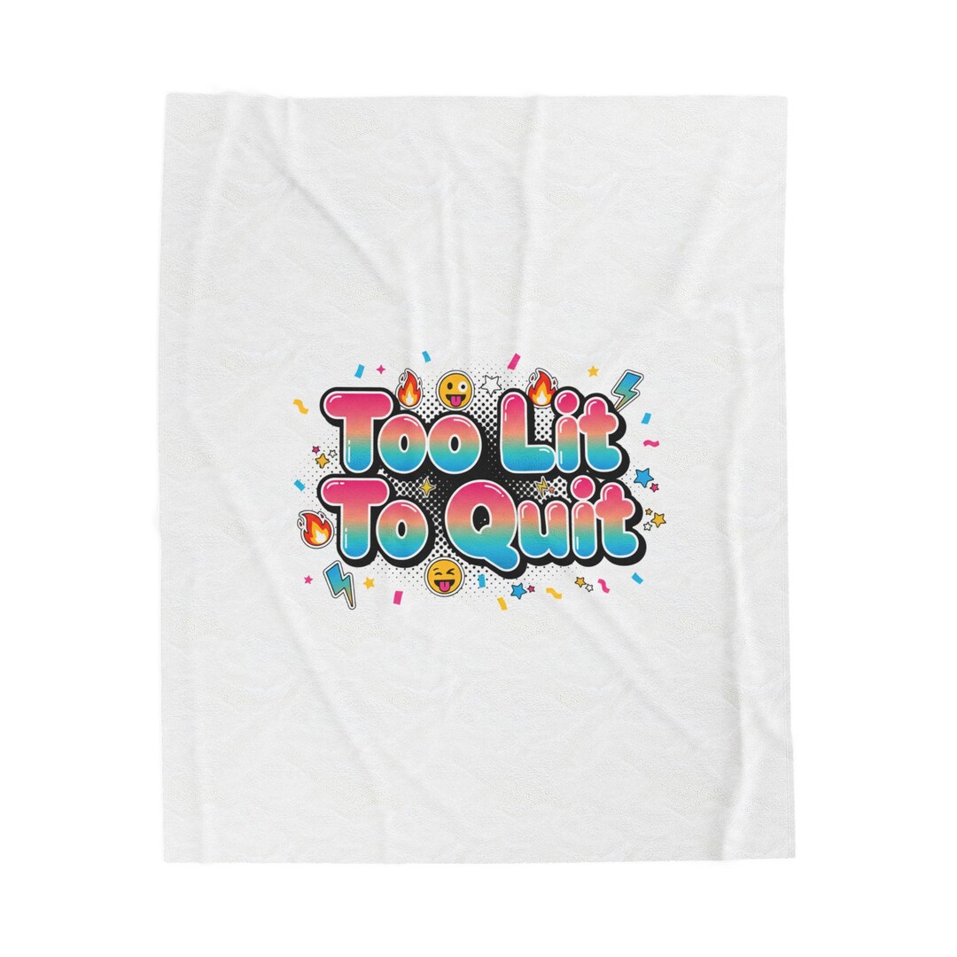 Too Lit to Quit Plush Blanket | Gen-z Slang, Internet Lingo, Bright ...