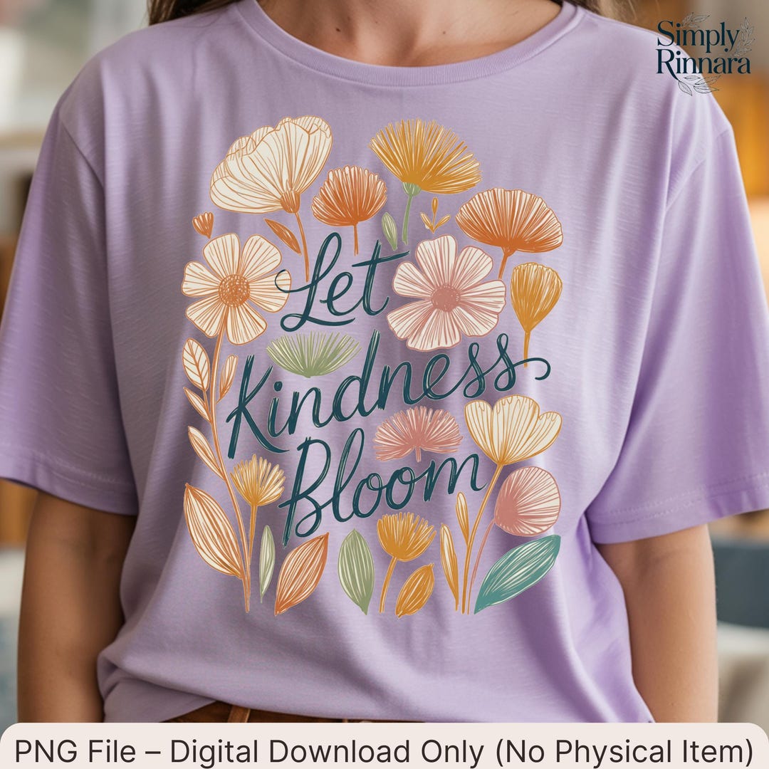 Let Kindness Bloom Hand-drawn Floral Shirt - Etsy