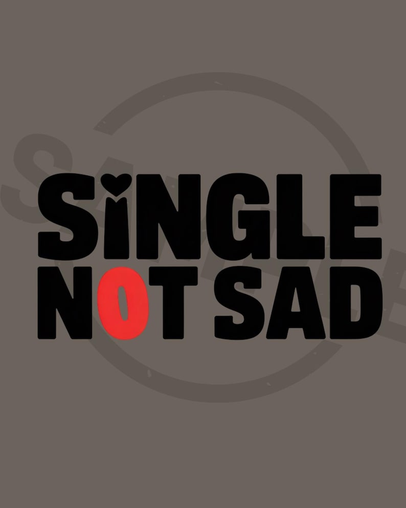 Valentine’s Day PNG |single Not Sad PNG | Shirt Design| Trendy Quote ...