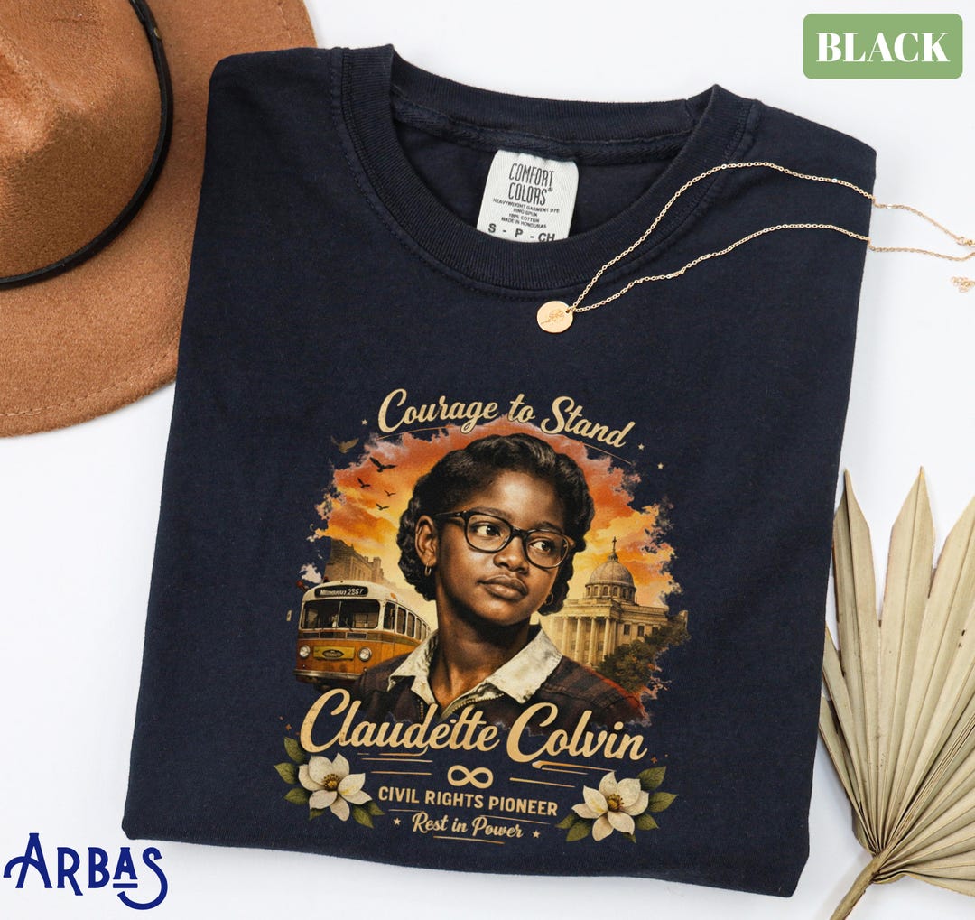 Claudette Colvin Tribute Comfort Colors Shirt, Courage to Stand, Civil ...