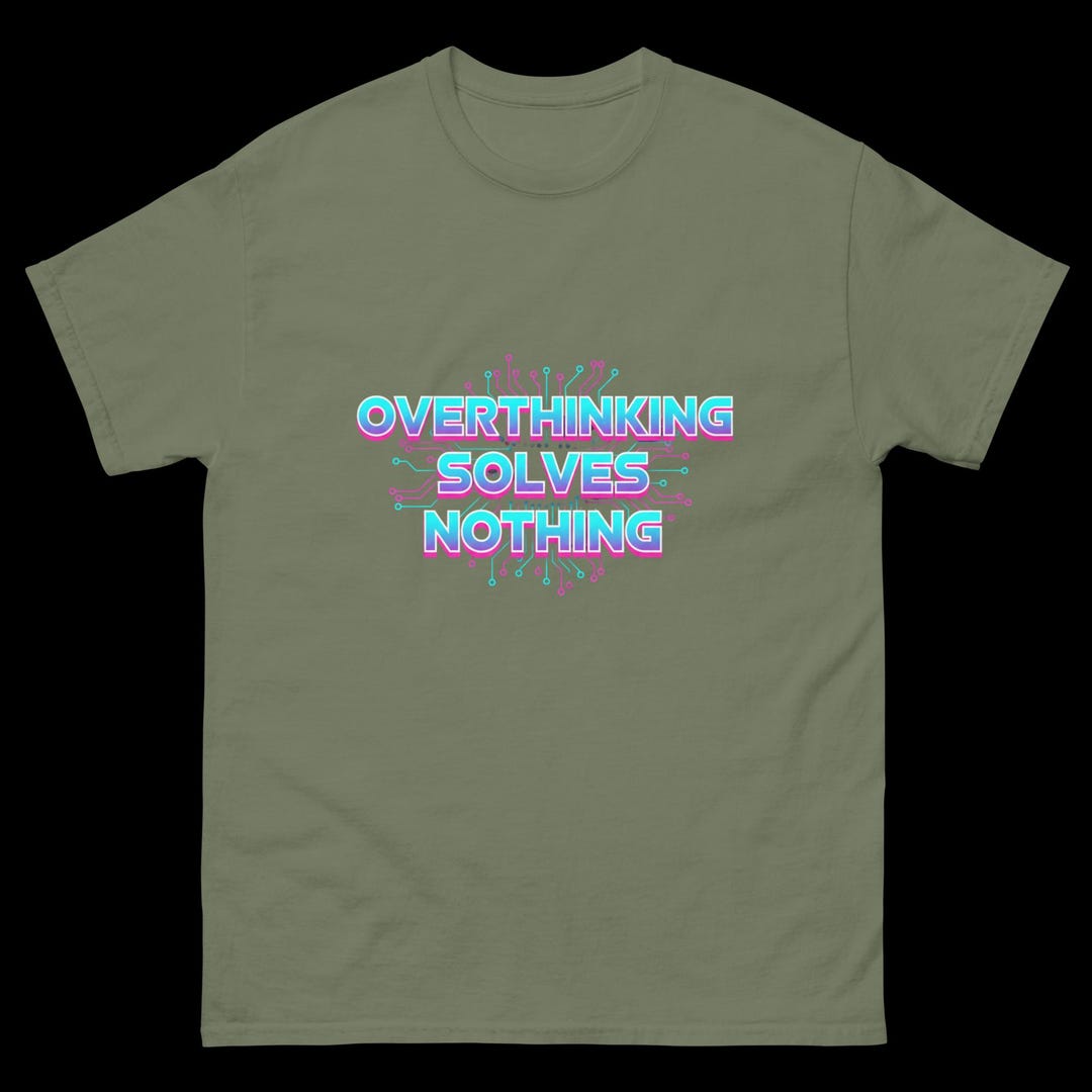 Overthinking Solves Nothing Shirt, Mental Health Tee, Motivational ...