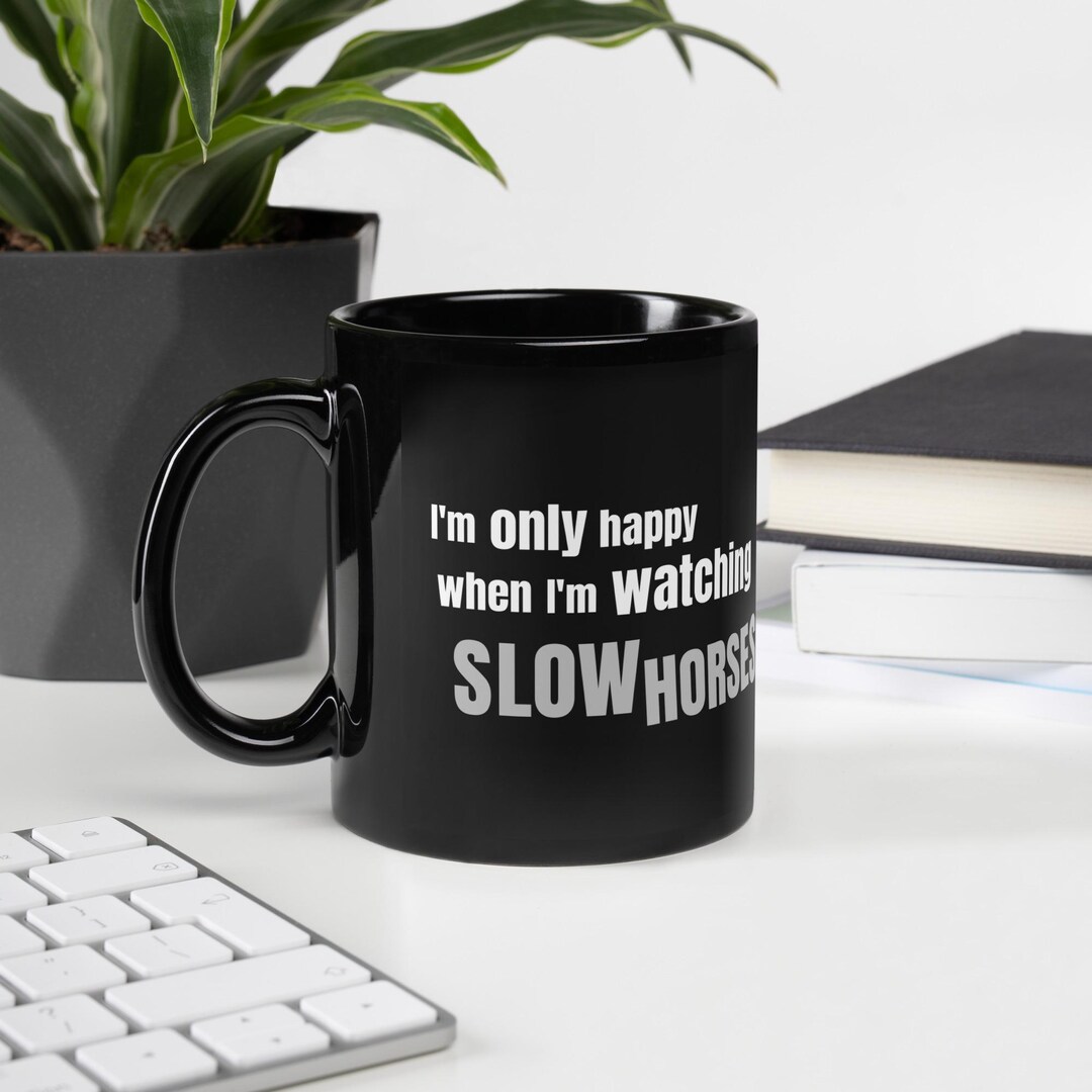 SLOW HORSES Mug | Black Glossy Mug - Etsy