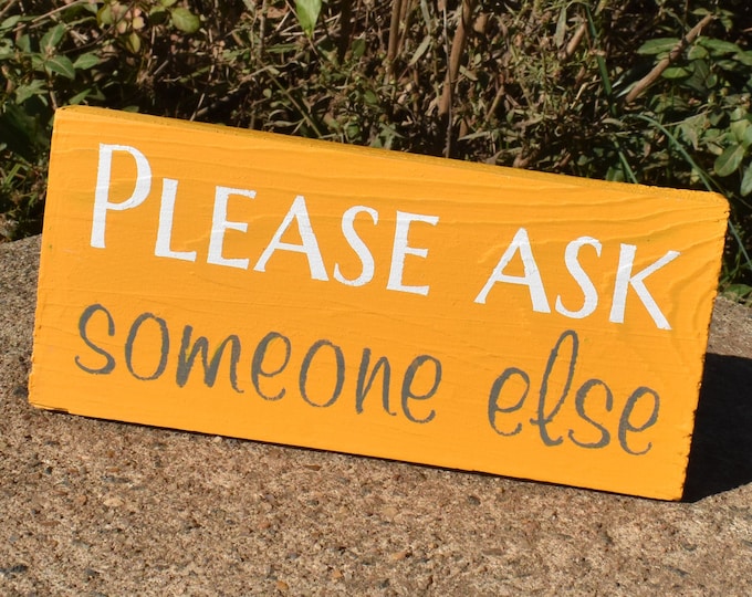Please Ask Someone Else Funny Desk Sign Reclaimed Wood - Etsy