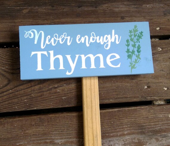 Never Enough Thyme Punny Garden Sign Herb Stake Gifts for | Etsy