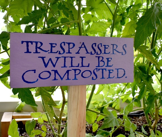Funny Composting Garden Sign Trespassers Will Be Composted | Etsy