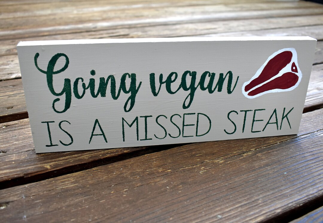 Meat Lover Gag Gift | Wooden Going Vegan is a Missed Steak Sign | Funny ...