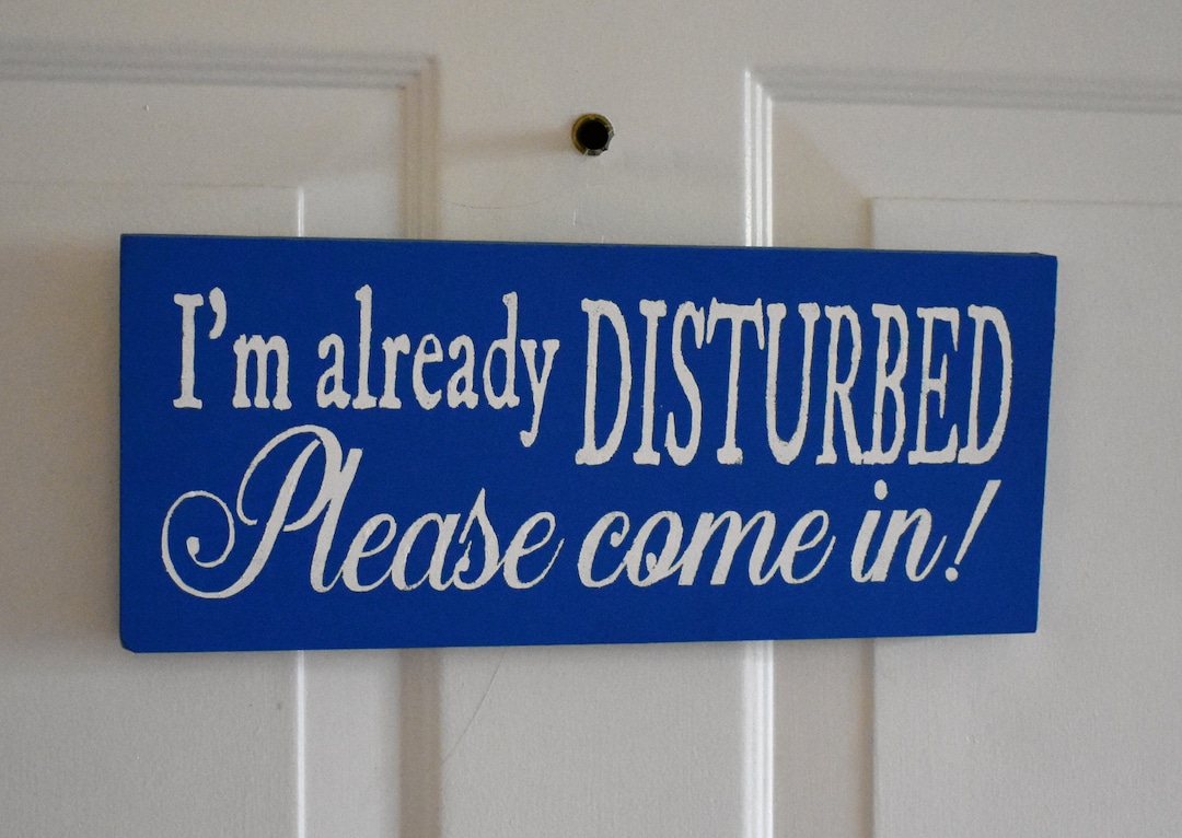 I'm Already Disturbed Please Come in | Funny Entrance or Cubicle Door ...