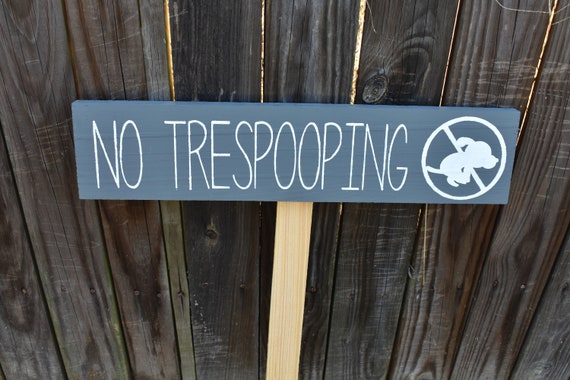 No Trespooping Stake Sign Outdoor Wooden Staked Dog Poop | Etsy