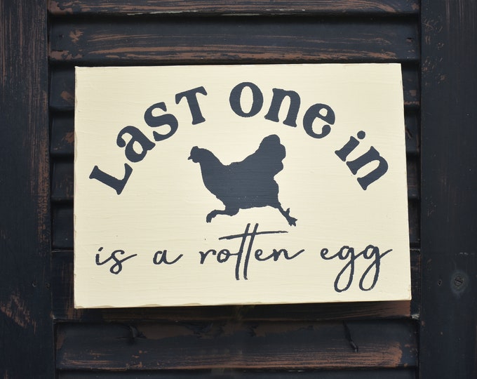 Last One in is a Rotten Egg | Funny Chicken Coop Sign | Gift for Hen ...