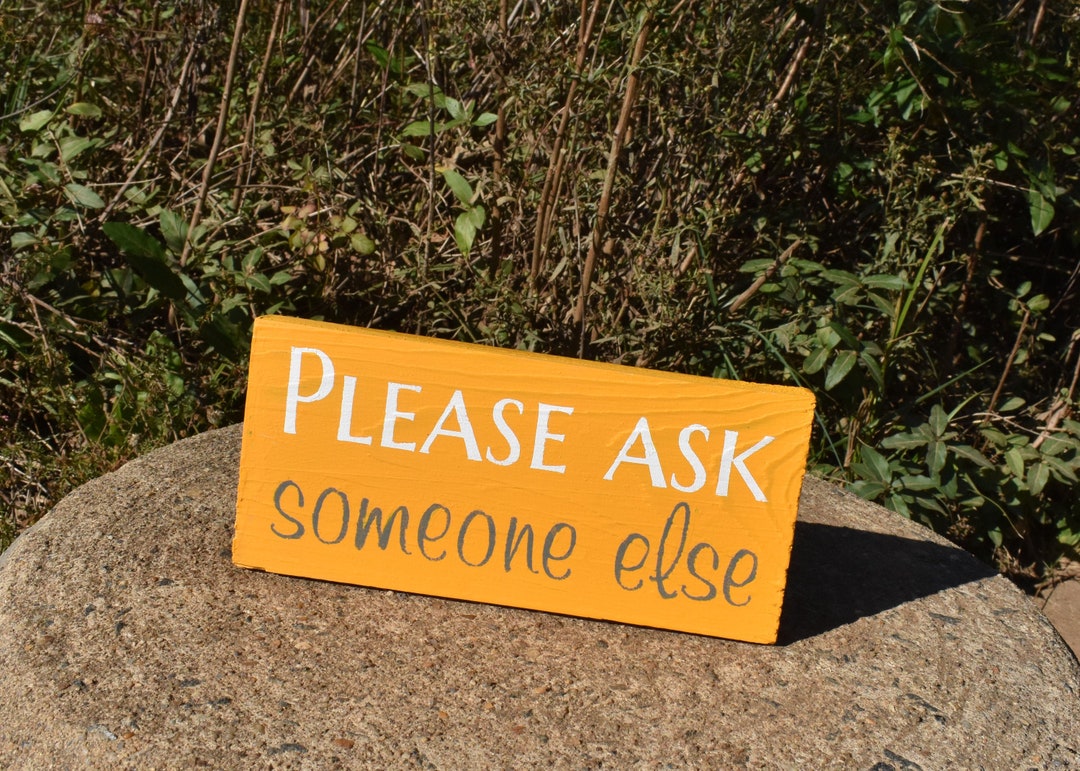 Please Ask Someone Else Funny Desk Sign | Reclaimed Wood - Etsy