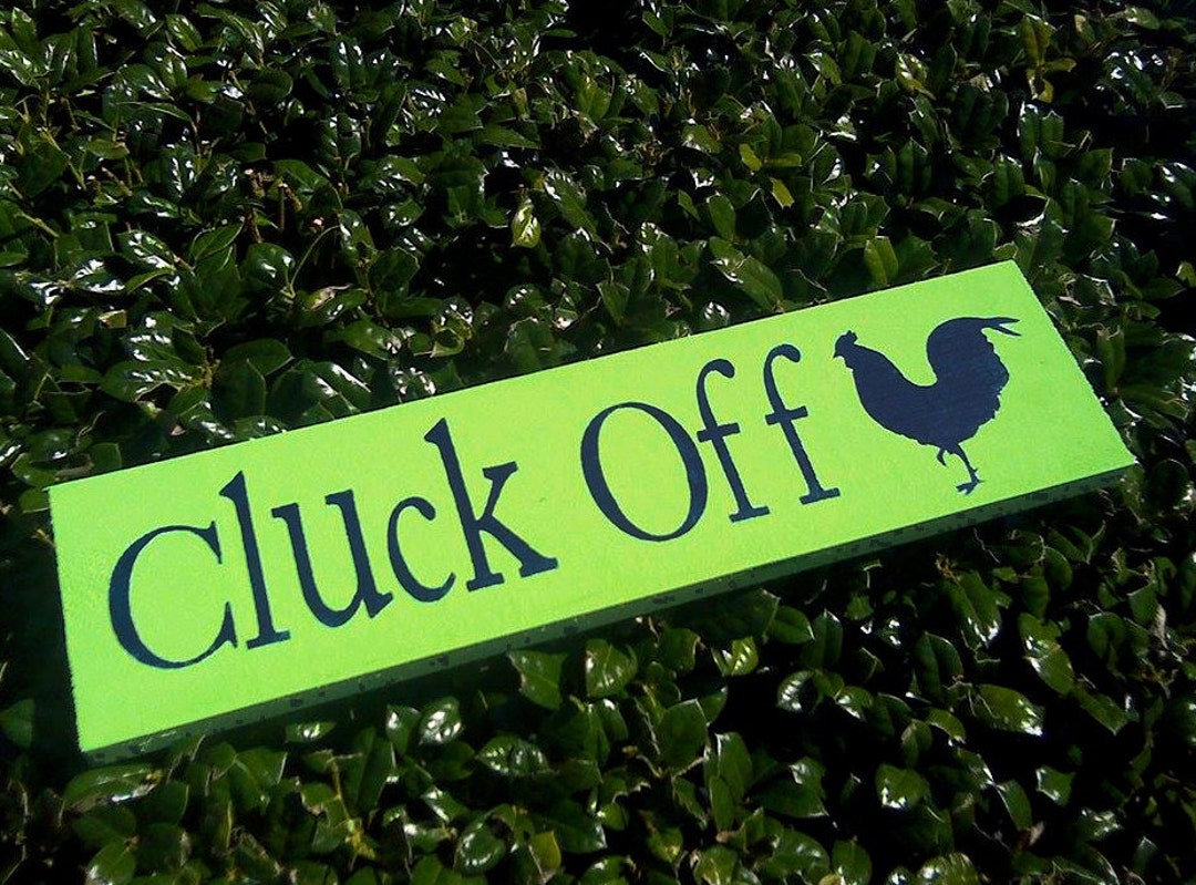 Cluck off Sign | Funny Chicken Lover Gift | Pun Decor | Reclaimed Wood ...