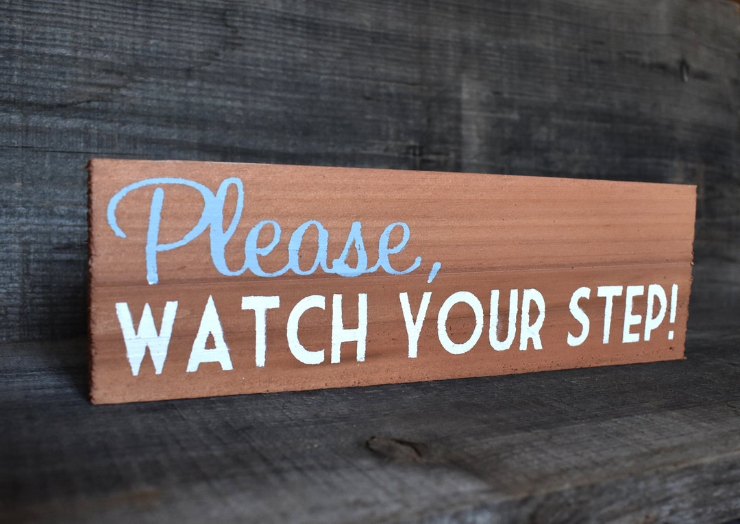 Please Watch Your Step Sign | Caution Store Business Wooden Safety ...