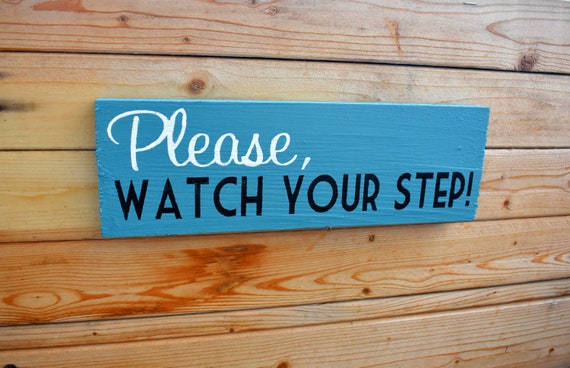 Please Watch Your Step Sign