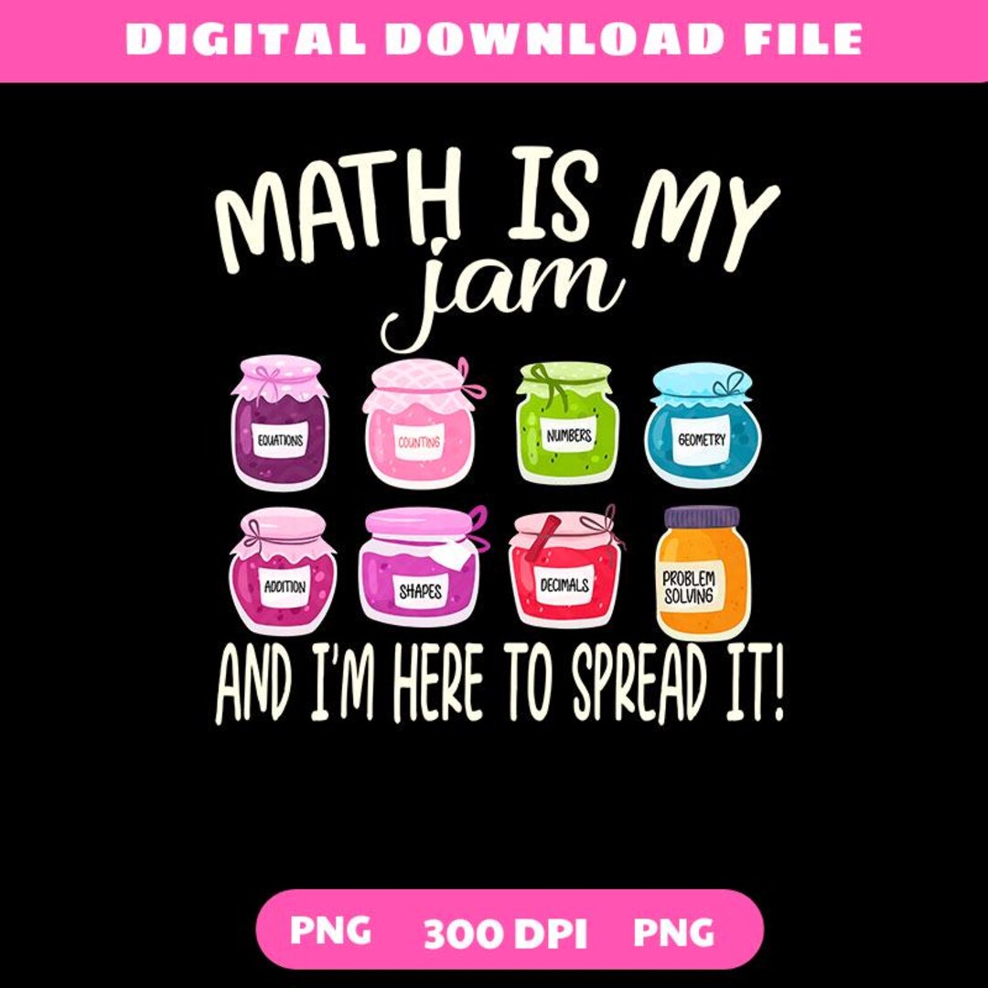 Funny Math Teacher PNG: Math is My Jam (digital Download) - Etsy