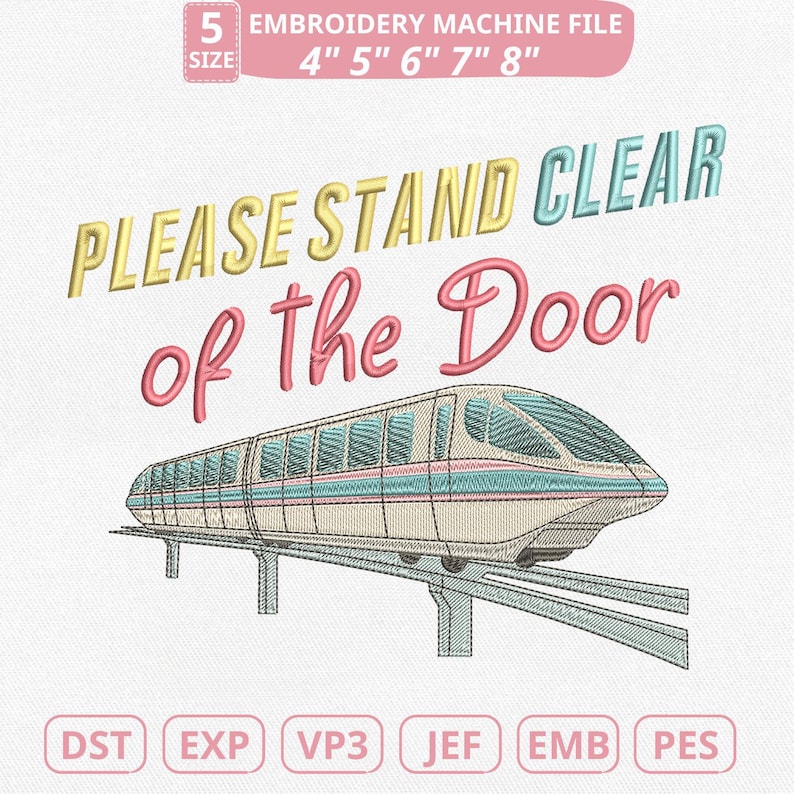 Please Stand Clear Machine Embroidery File, Disney Magic Monorail ...