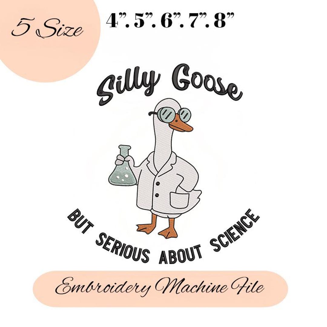 Silly Goose but Serious About Science Machine Embroidery File ...