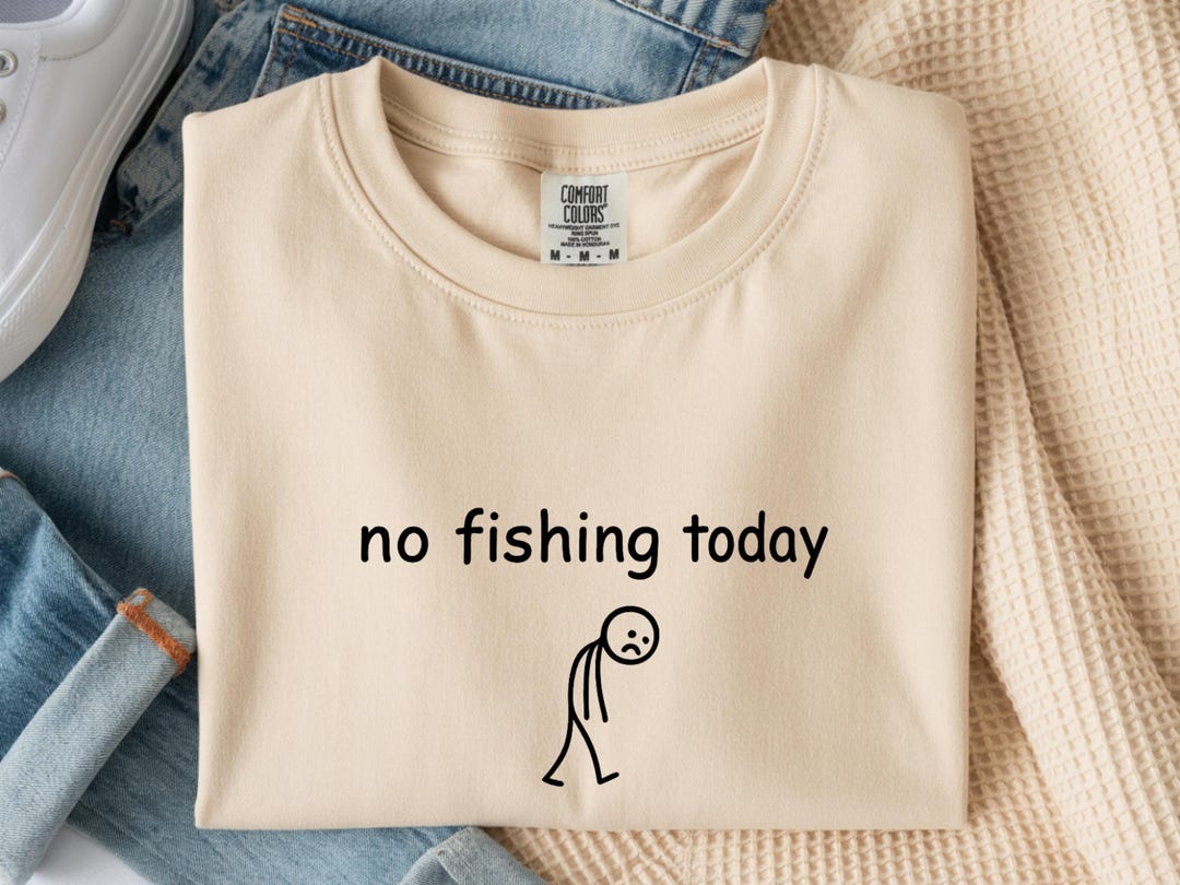No Fishing Today Sad Stick Figure Design for Fishing Fans, Disappointed ...