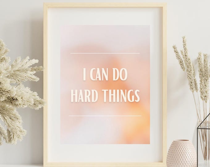 Motivational Wall Art, You Can Do Hard Things Print, Positive ...