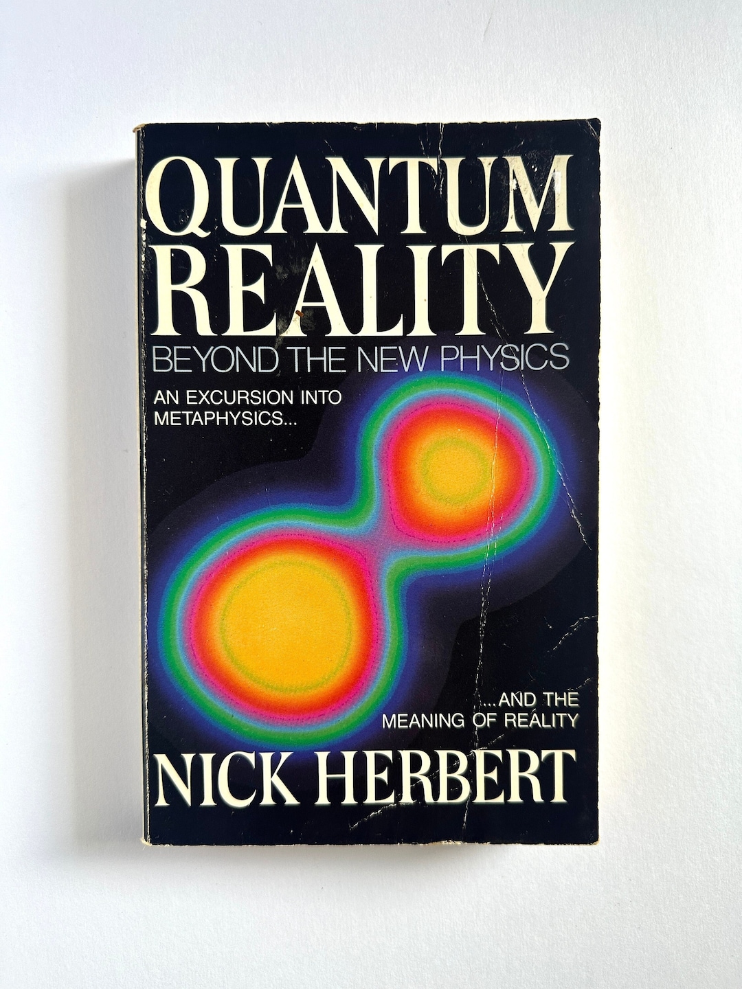 Quantum Reality: Beyond the New Physics Nick Herbert | Metaphysics and ...