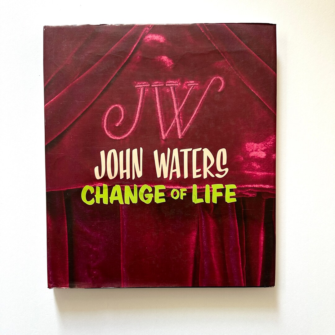 John Waters: Change of Life Jon Waters Book Modern Art John Waters ...