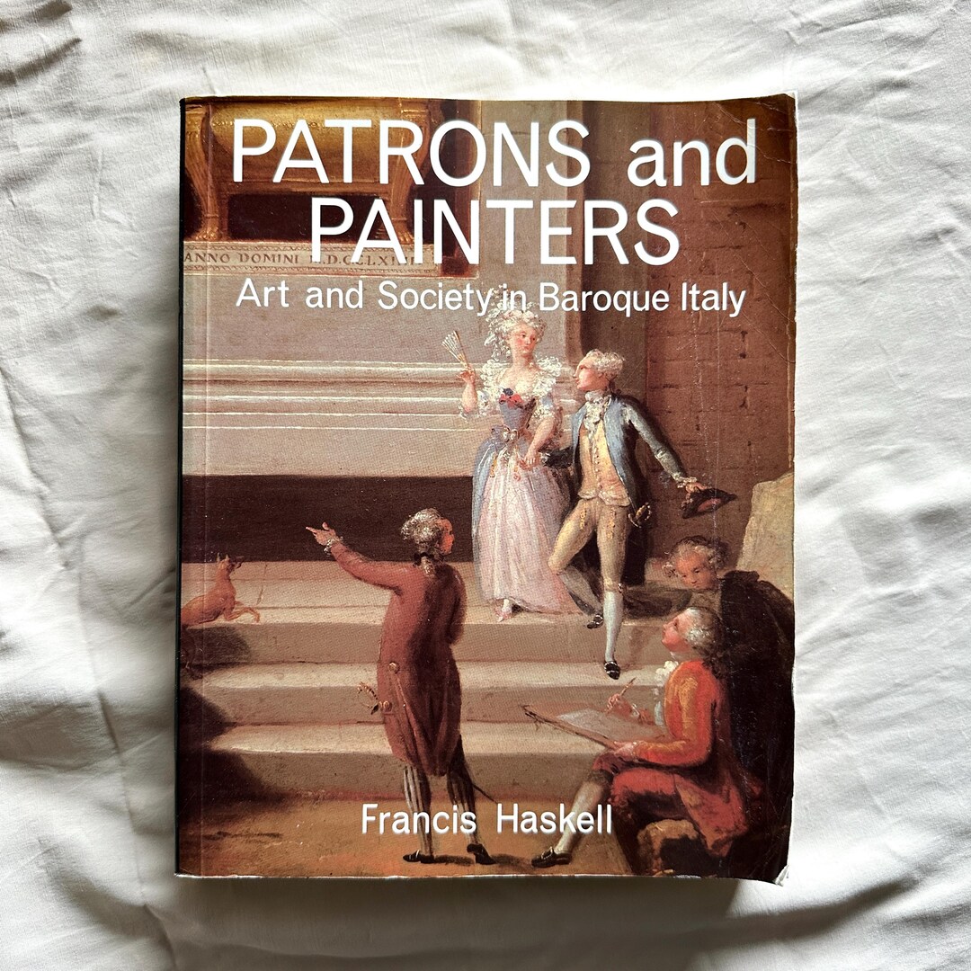 Patrons and Painters: Art and Society in Baroque Italy by Francis ...