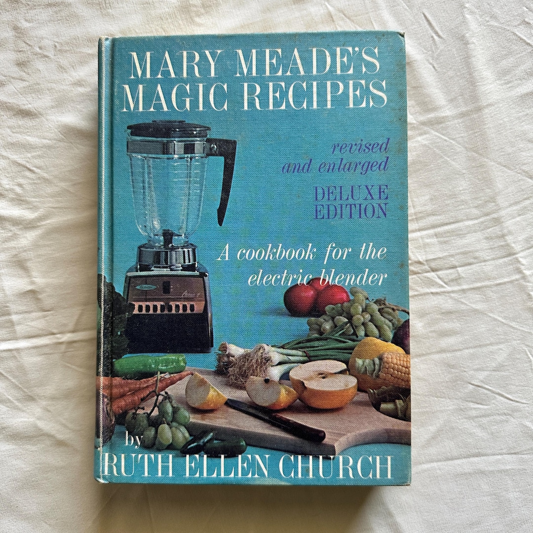 Vintage Cookbook | Mary Meade's Magic Recipes for the Electric Blender ...