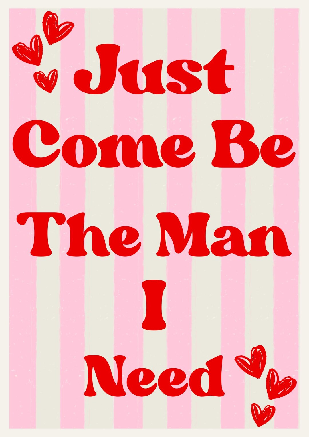 Just Come Be the Man I Need’ Print - Etsy