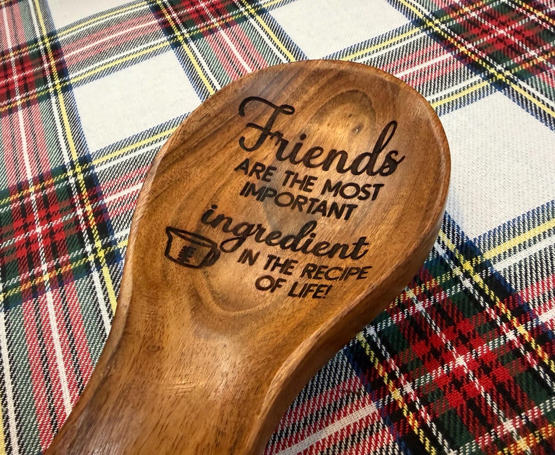 Engraved Friends Are the Most Important Ingredient in the Recipe of ...
