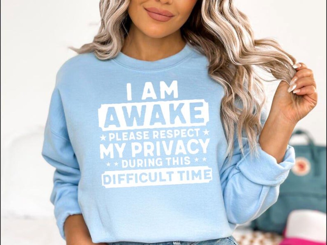 I Am Awake Please Respect My Privacy Funny Sarcastic Ironic PNG Digital ...