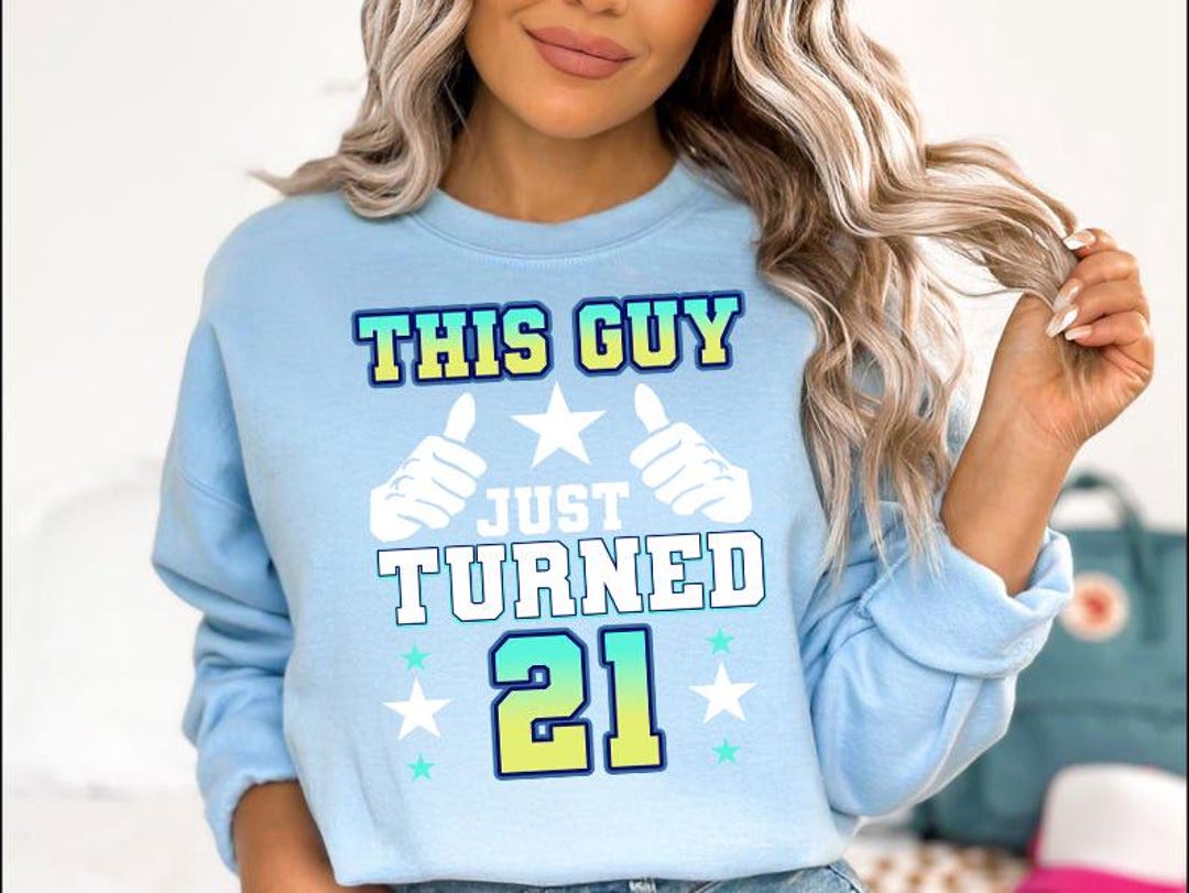 This Guy Just Turned 21 Year Old 21st Birthday Mens Gift PNG Digital ...