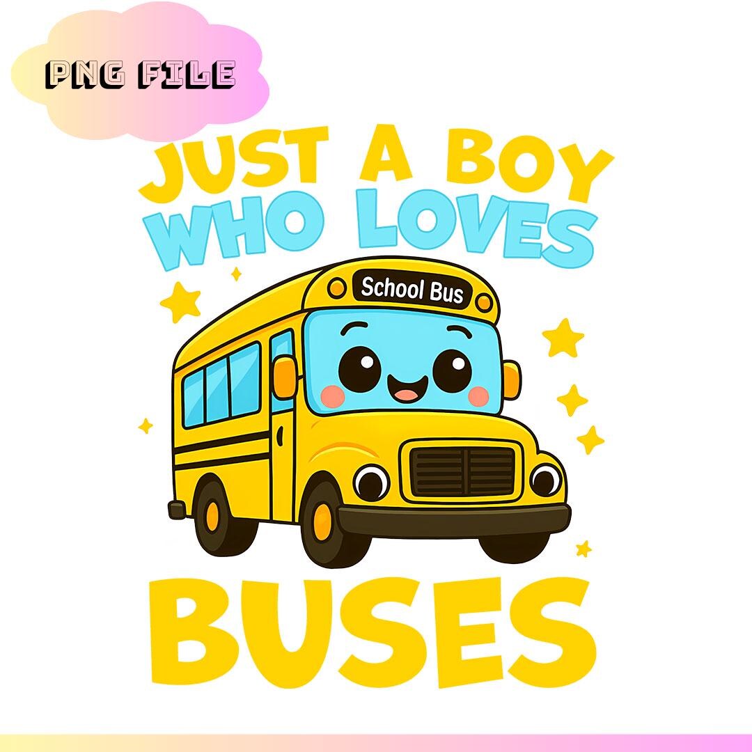 Just A Boy Who Loves Buses Funny School Bus PNG Digital Download - Etsy