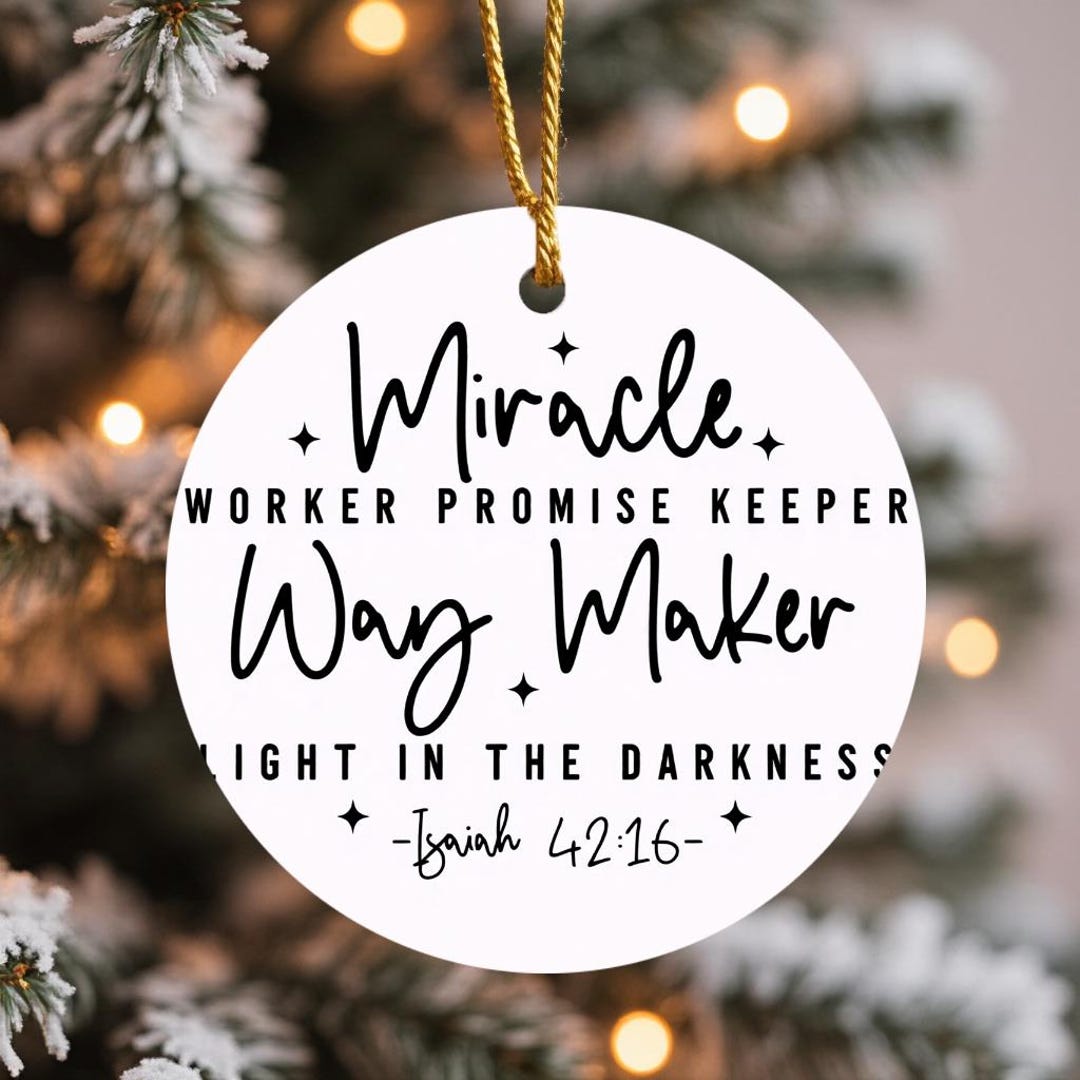 Way Maker Miracle Worker Ceramic Christmas Ornament, Isaiah 42:16 Bible ...