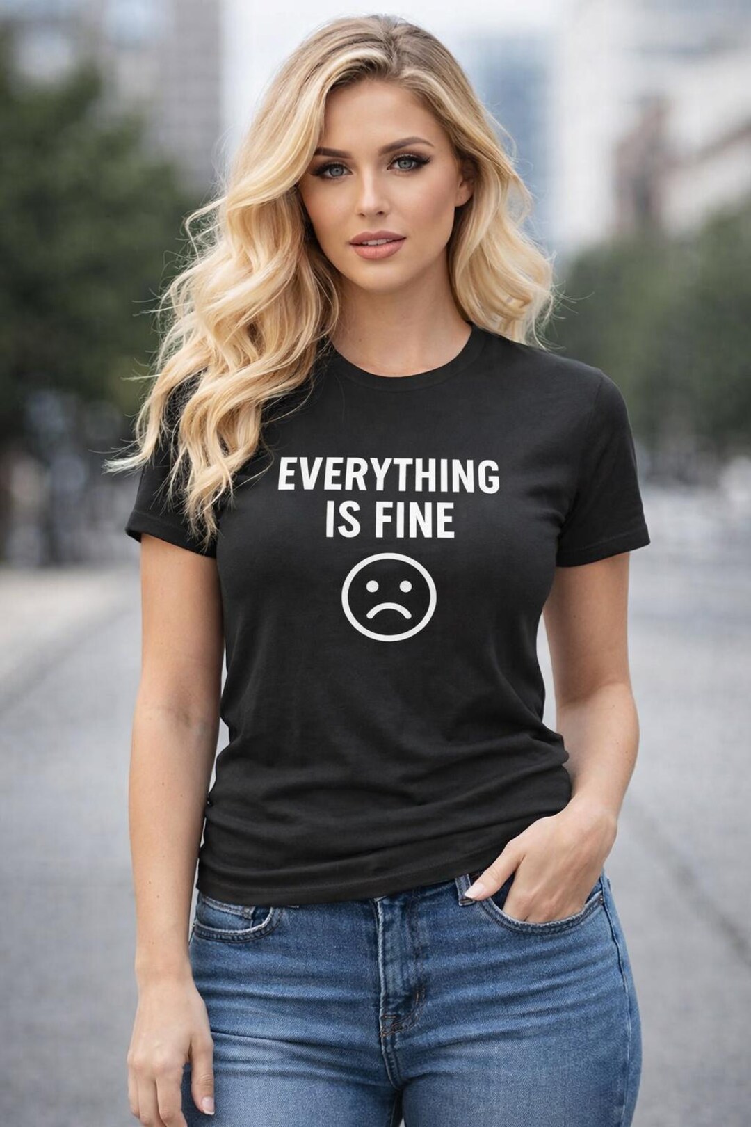 Everything is Fine Sad Face Tee | Humorous Sarcastic Slogan T-shirt ...