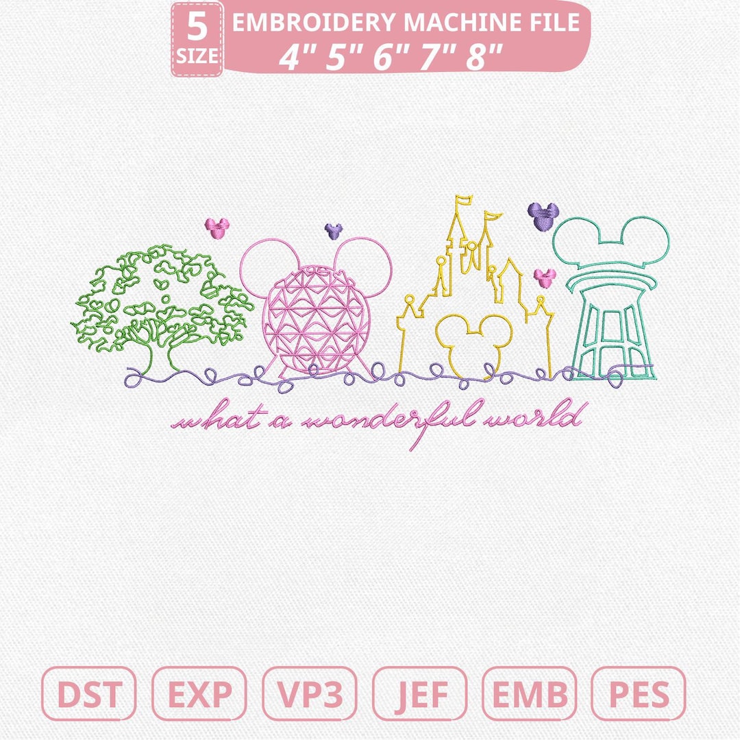 Disney What A World Machine Embroidery File, Disneyland Theme Parks ...