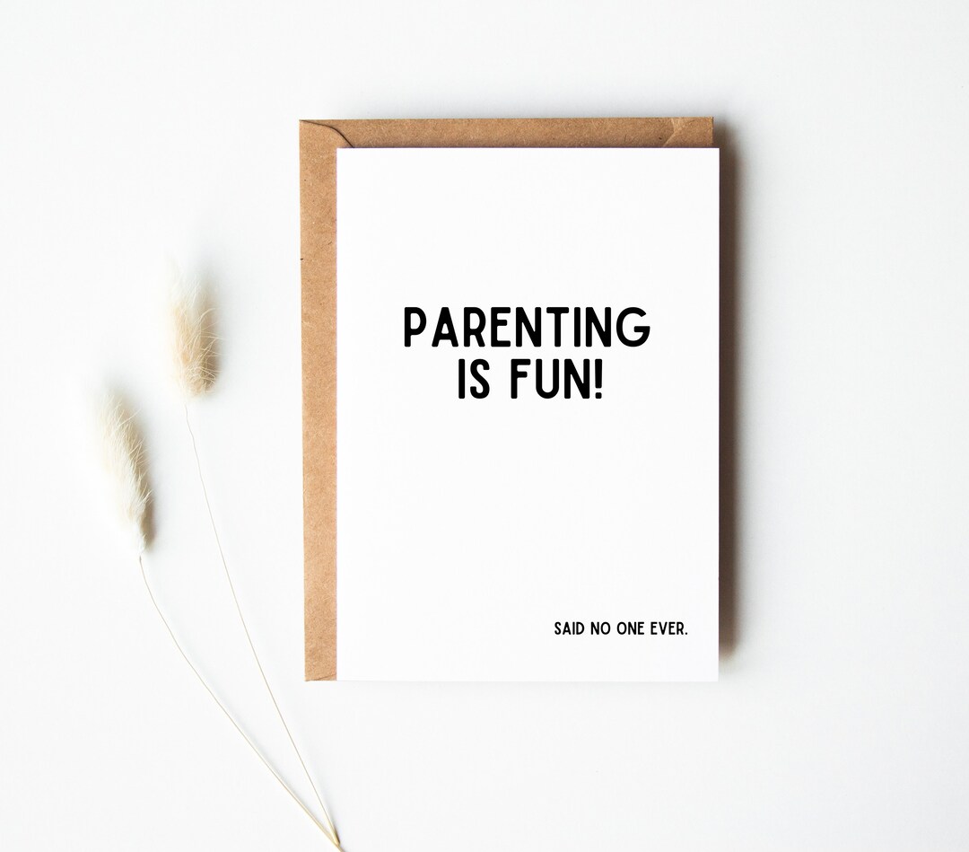 Parenting is Fun, Funny Parenting Card, BFF Card, Funny Mom Dad Card ...