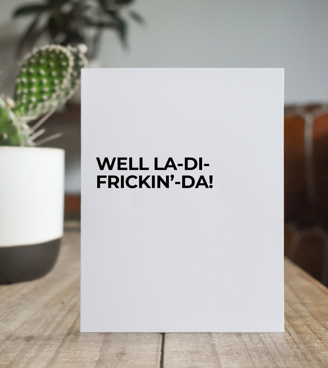 Well La-di-frickin'-da / Funny Congratulations Card / Rude Congrats ...