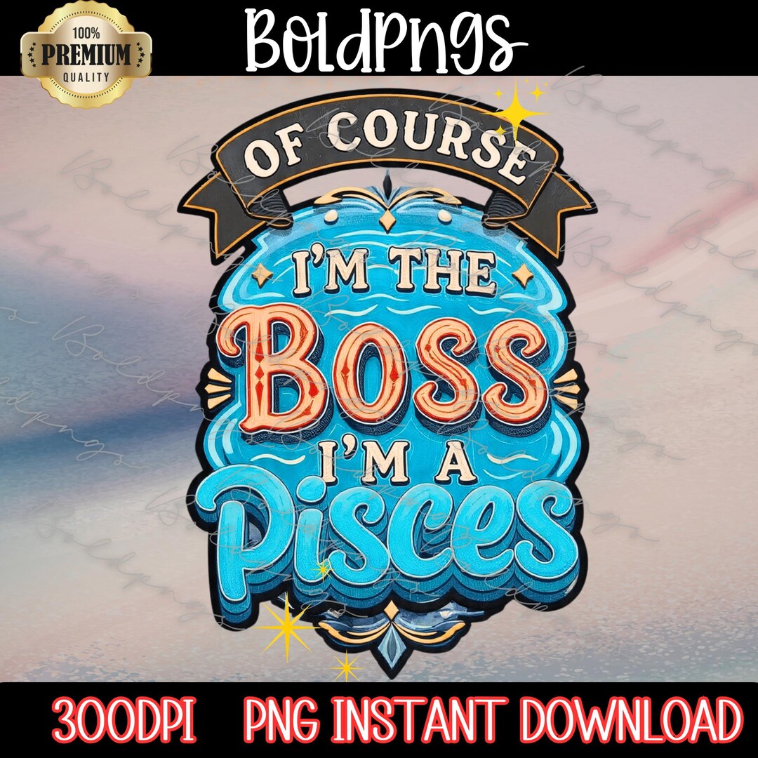 Pisces Boss PNG 300dpi Printable Graphic - Etsy