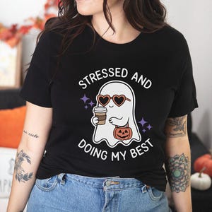 Stressed and Doing My Best Ghost Tee, Ghost Tshirt, Cute Ghost Shirt ...