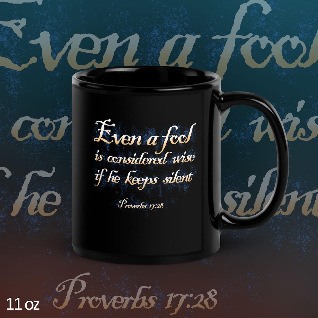 Even a Fool is Considered Wise Mug - Proverbs 17:28 Scripture Quote - Etsy
