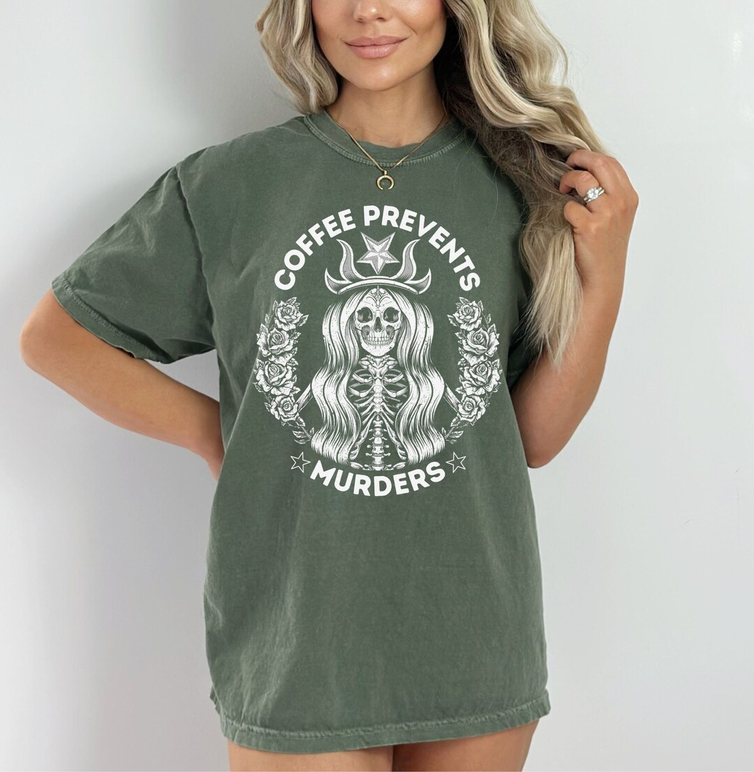 Coffee Shirts Comfort Color Coffee Prevents Murders T-shirt True Crime ...