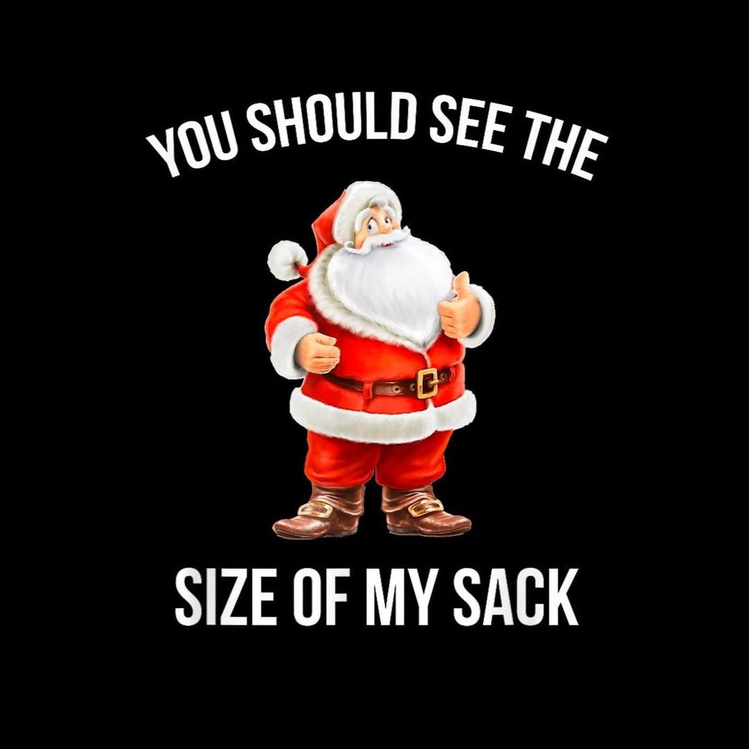 Size of My Sack Funny Santa PNG, Rude Christmas Humor Sublimation ...