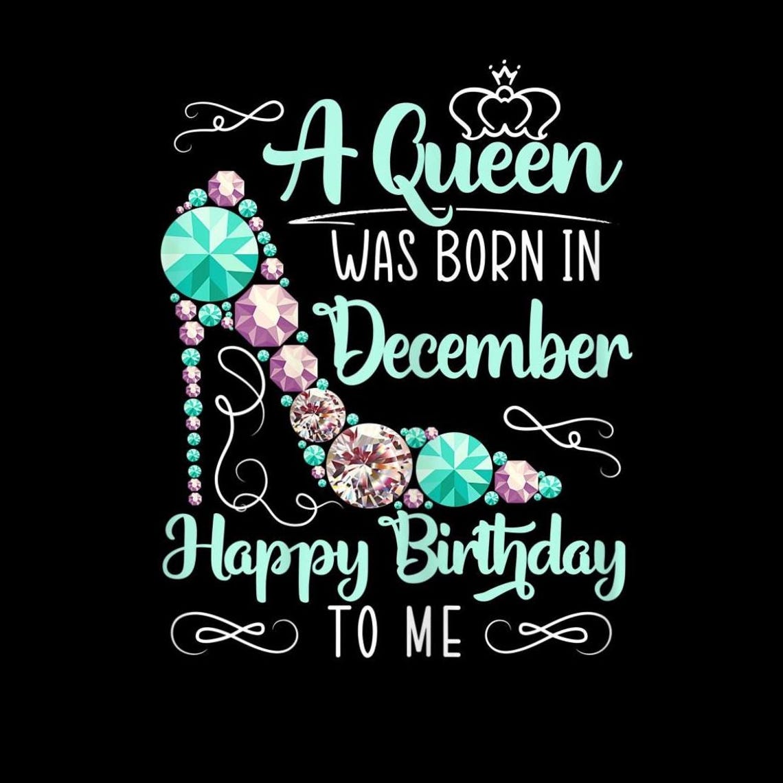A Queen Was Born in December PNG, Happy Birthday to Me, December Queen ...